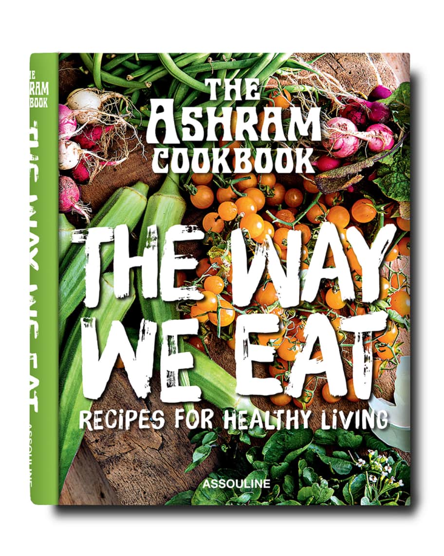 Assouline "The Ashram Cookbook: The Way We Eat" Cookbook - Recipes For ...